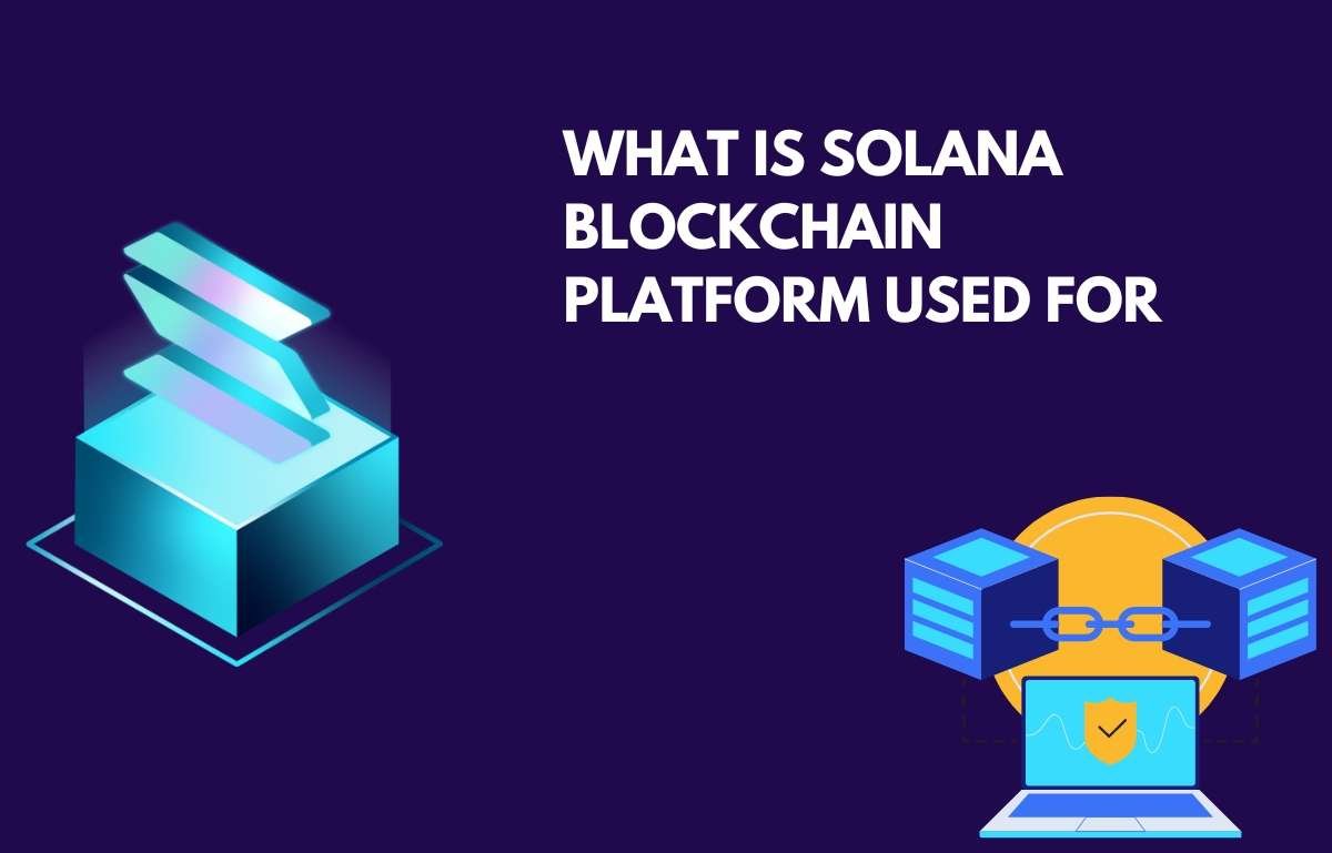 Solana Blockchain: Trends, Use Cases, and Predictions